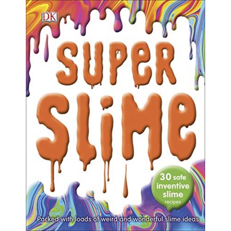 Super Slime : 30 Safe Inventive Slime Recipes. Packed with Loads of ...