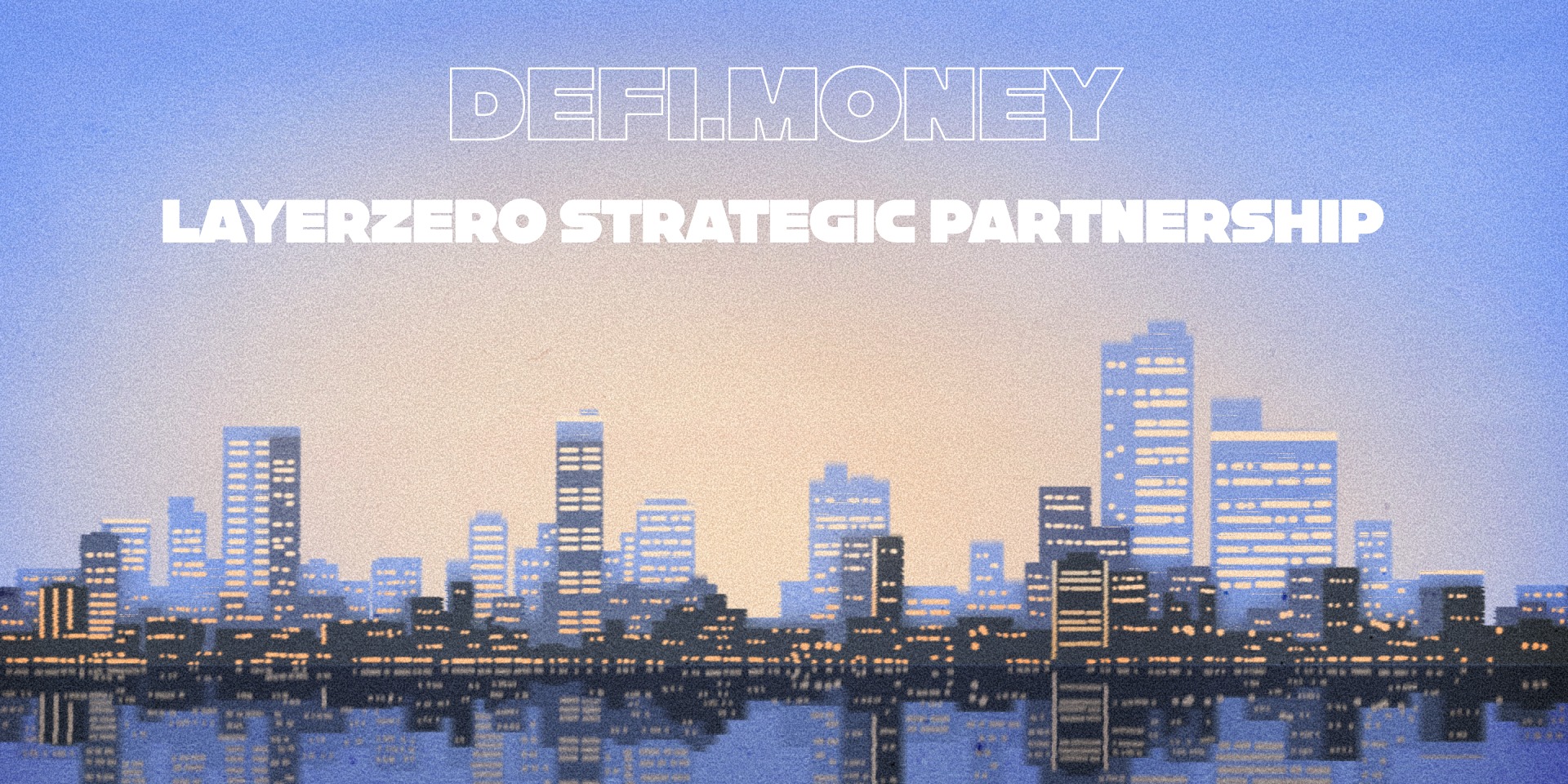 A Strategic Partnership With LayerZero