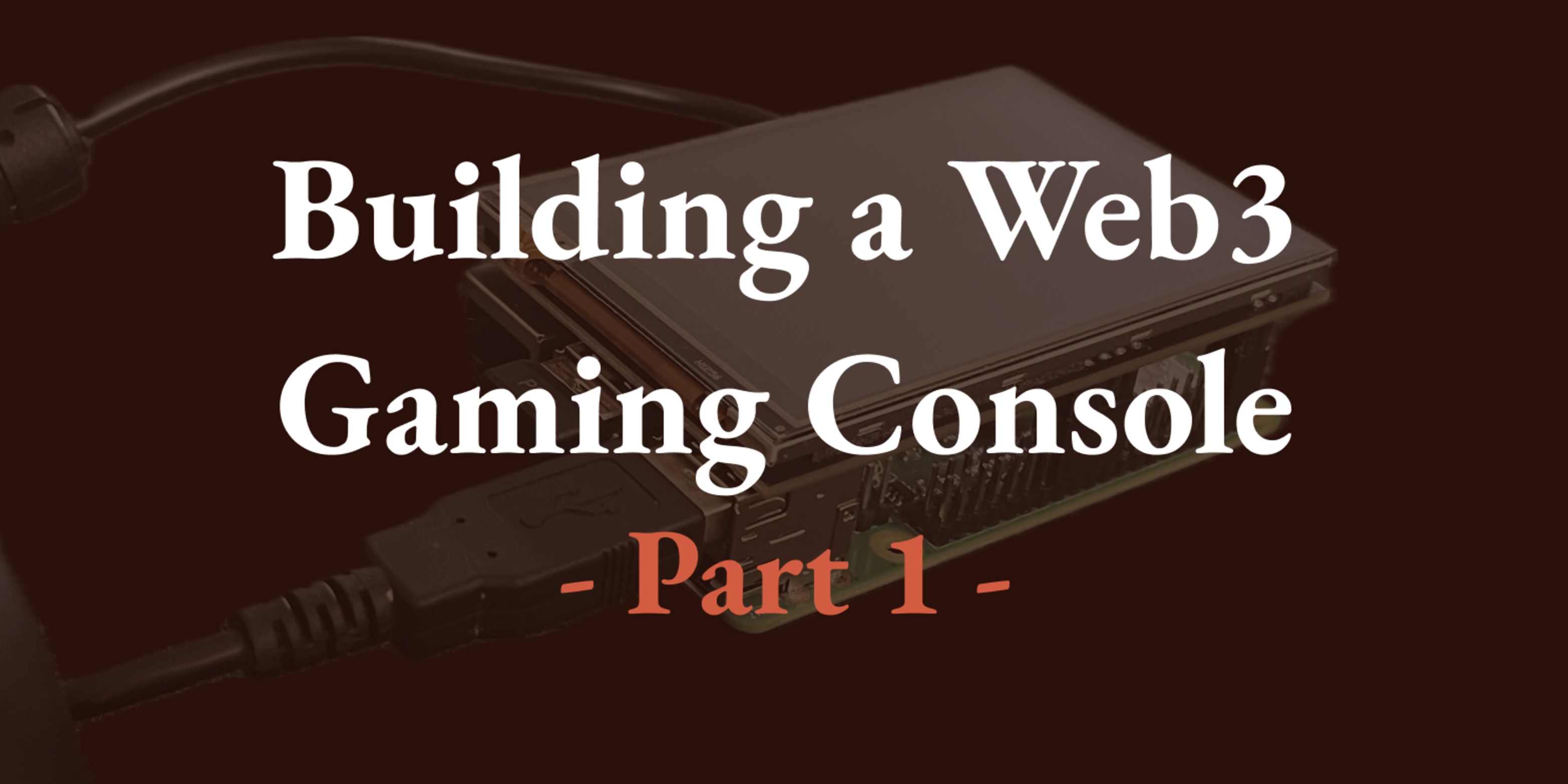 Building a Web3 Gaming Console - Part 1