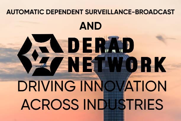 ADS-B and Derad Network: Transforming Industries with Innovation