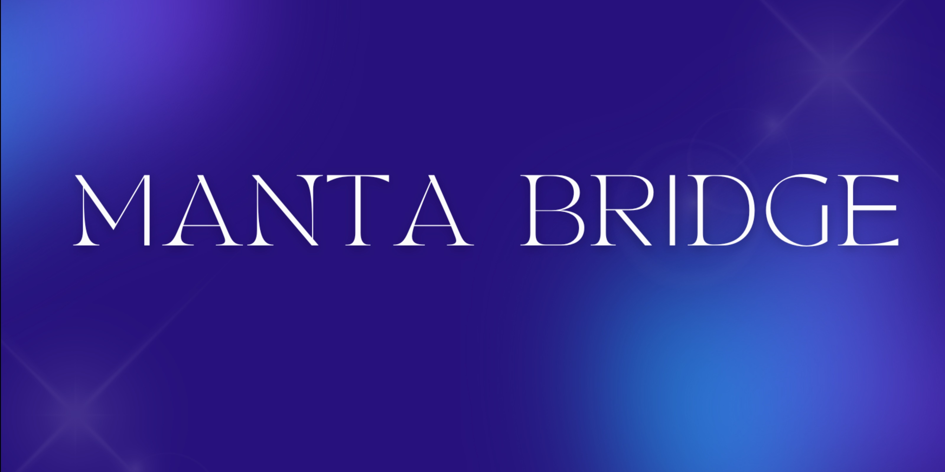 How Manta Bridge is Revolutionizing Cross-Chain Platform 2025