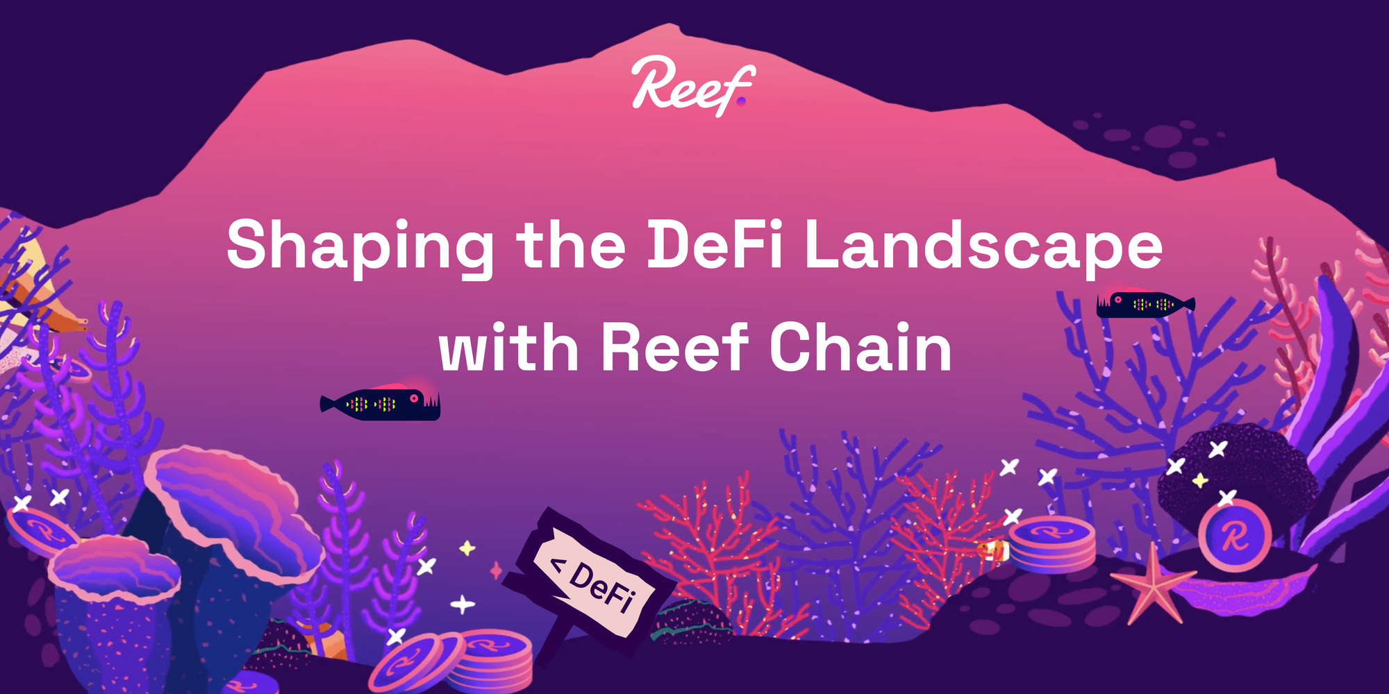 Shaping the DeFi Landscape with Reef Chain