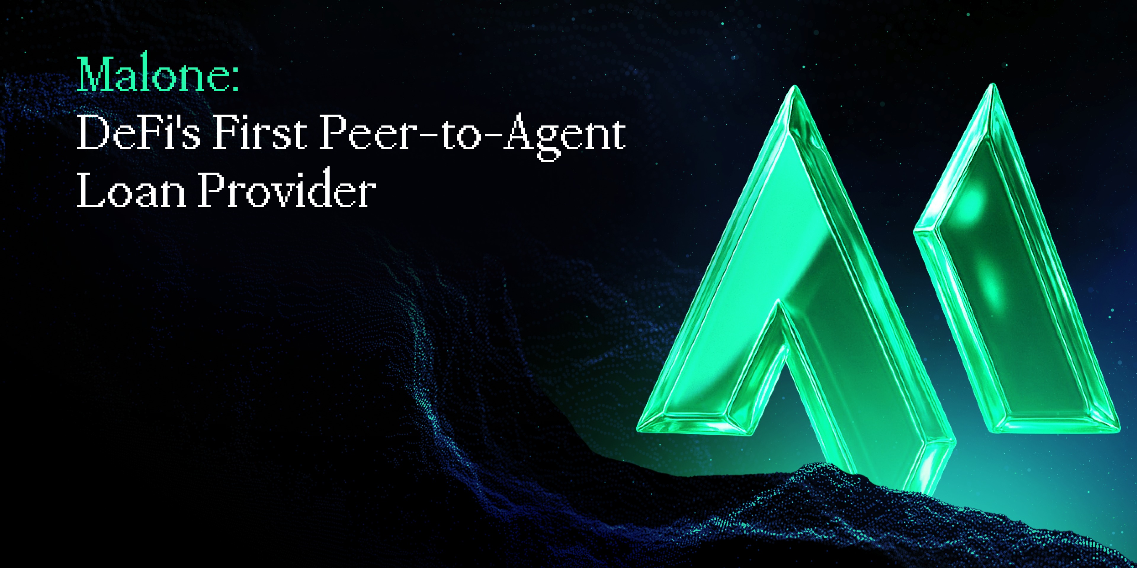 Malone: DeFi's First Peer-to-Agent Loan Provider