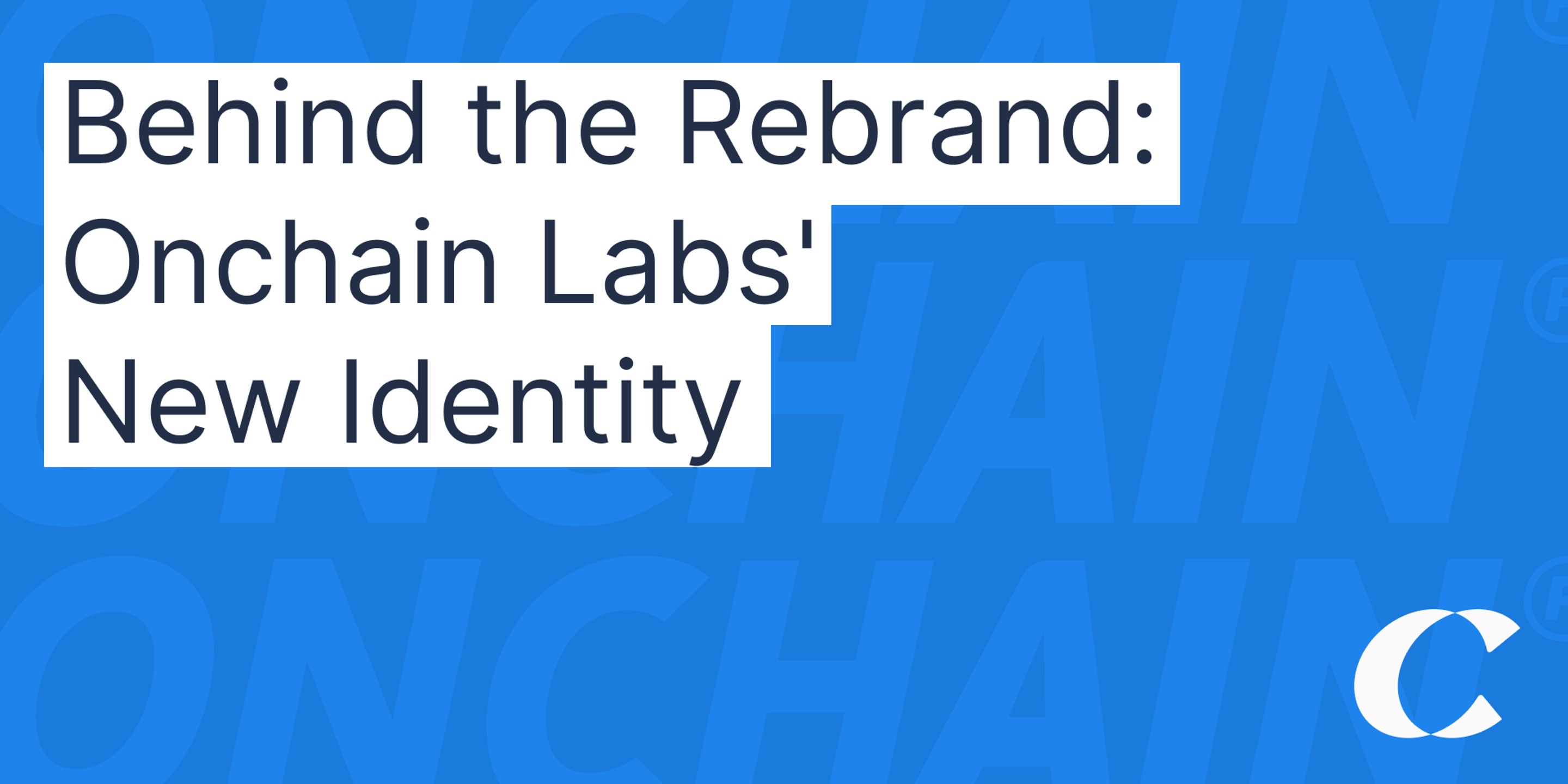 Behind the Rebrand: Onchain Labs' New Identity