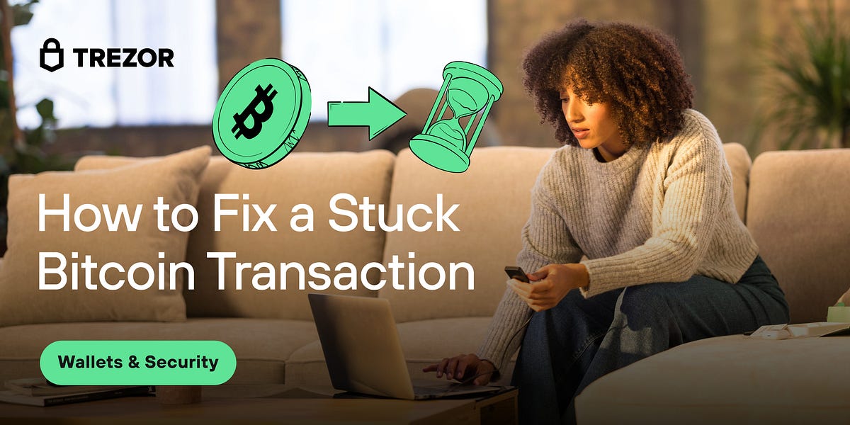 How to Fix a Stuck Bitcoin Transaction: Solutions and Tips (RBF & CPFP ...