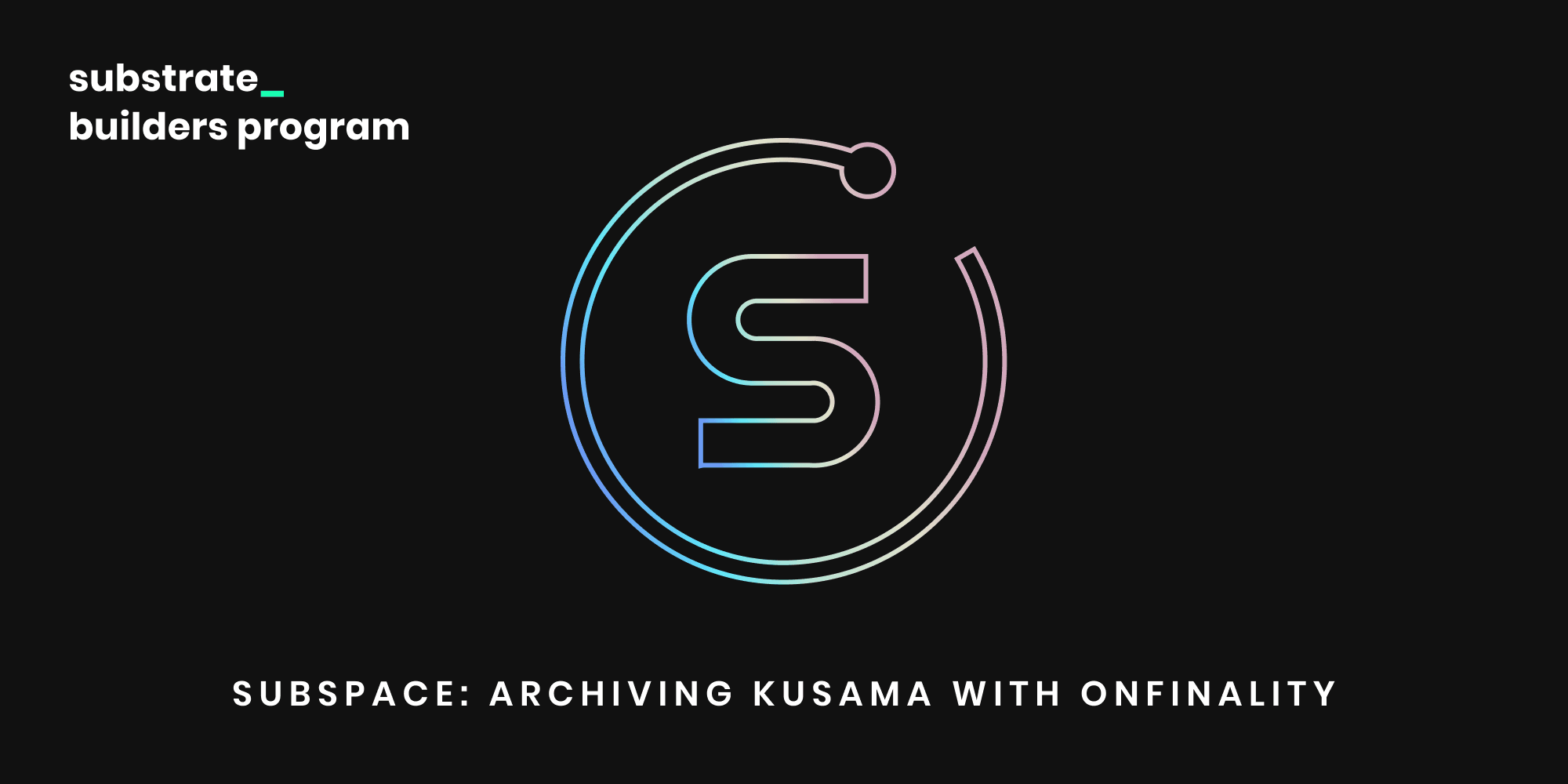 Subspace: Archiving Kusama with OnFinality | Parity Technologies