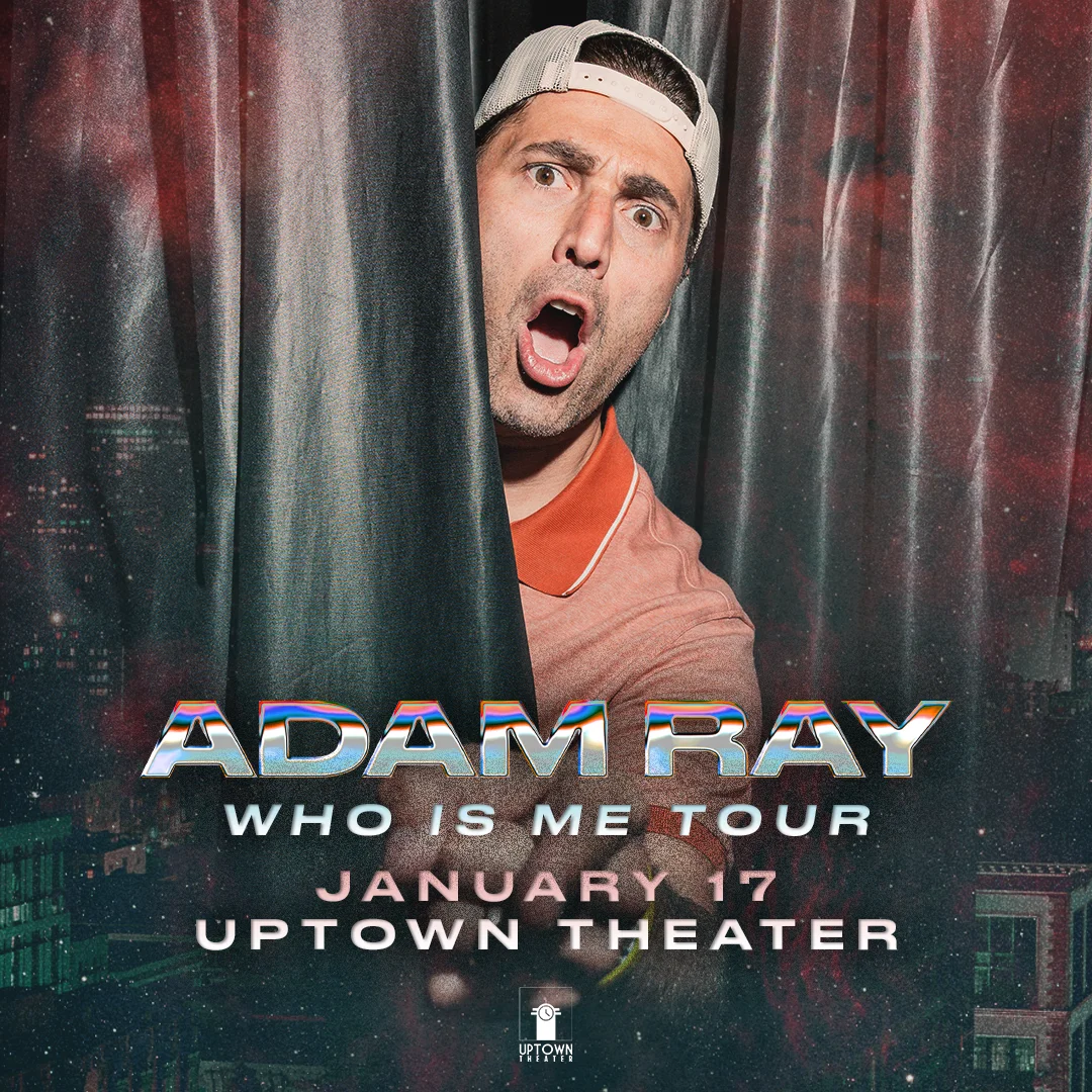 Adam Ray: WHO IS ME Tour | Uptown Theater