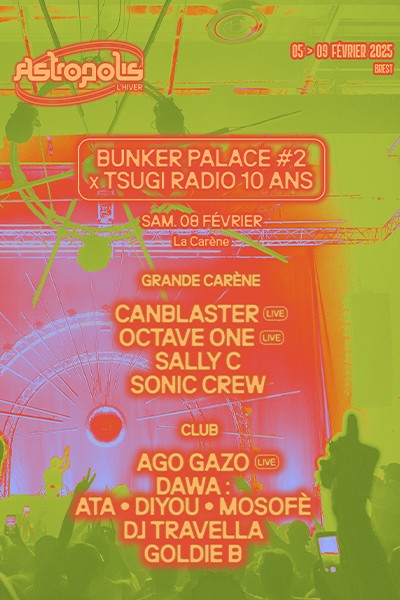 ASTROPOLIS L'HIVER 2025 : BUNKER PALACE 2 x 10 ans Tsugi Radio | pass ...