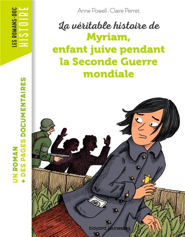 La véritable histoire de Myriam ; enfant juive pendant la Seconde ... La véritable histoire de Myriam ; enfant juive pendant la Seconde ...