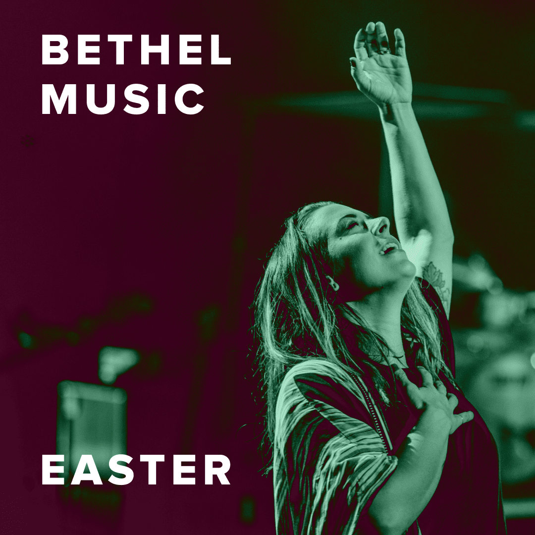 The Best Easter Worship Songs from Bethel Music in 2021 - PraiseCharts