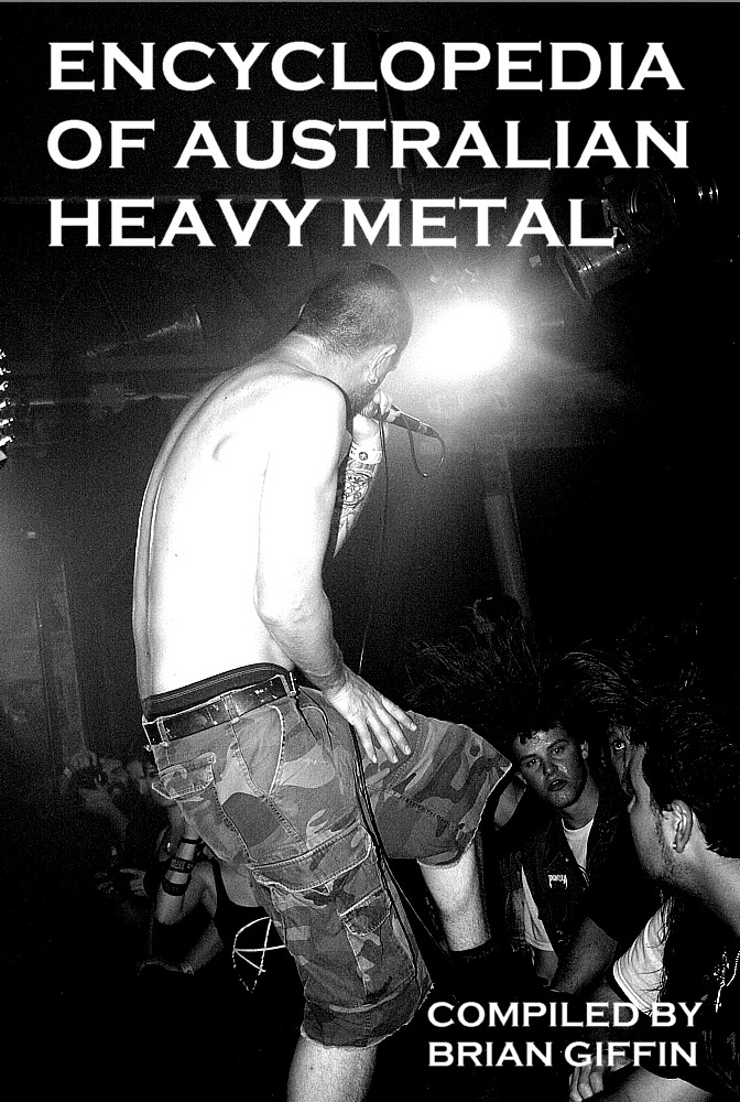 Encyclopedia of Australian Metal by Brian Giffin - Pozible