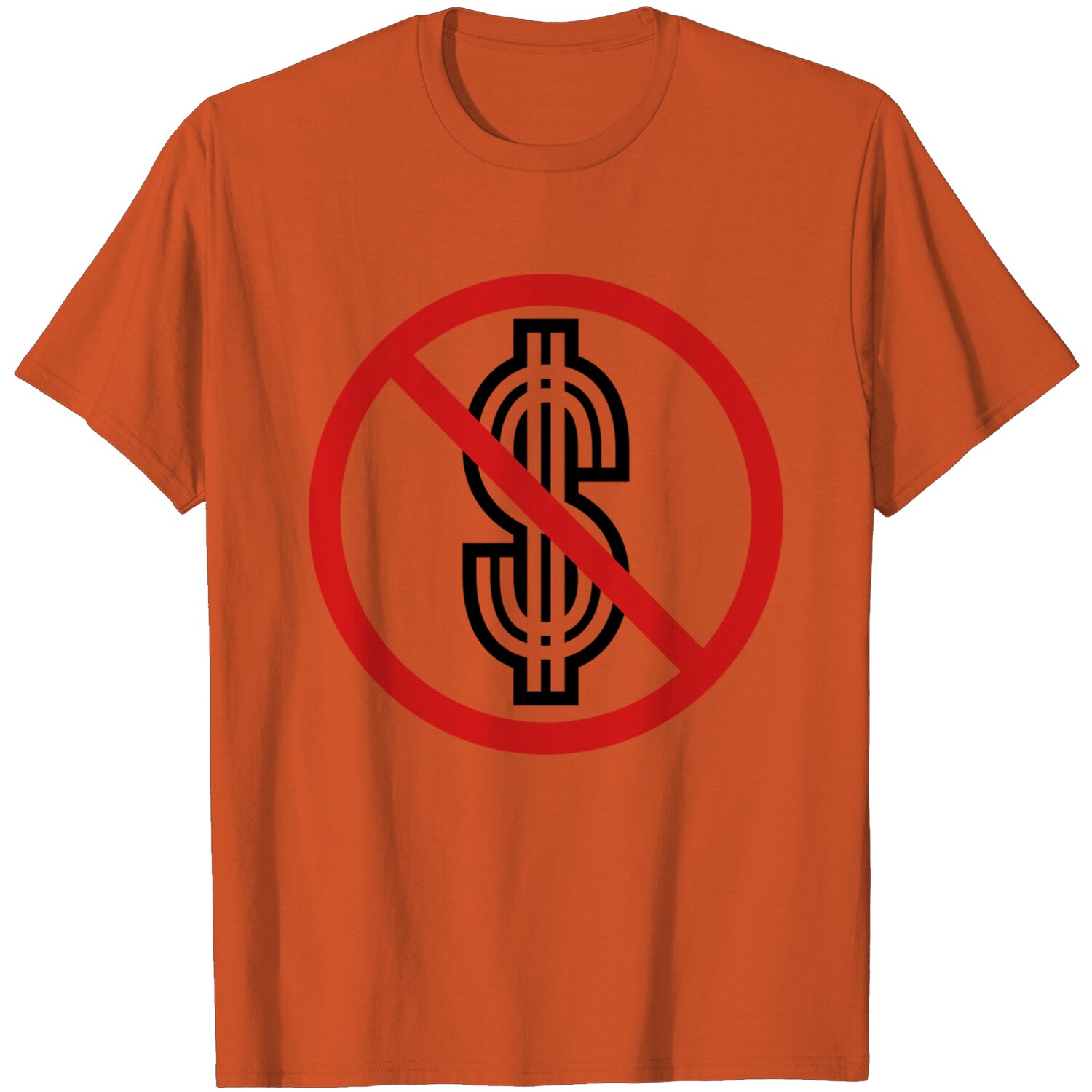 No Dollar Sign Forbidden Symbol Sign Money Rich Mi T Shirt