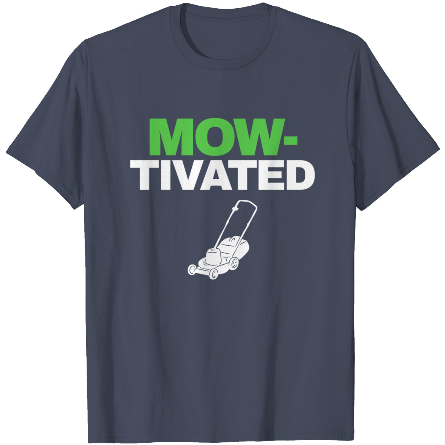 Mow Tivated Mower Lawnmower Garden Gardening Lawn Mowing T-Shirt