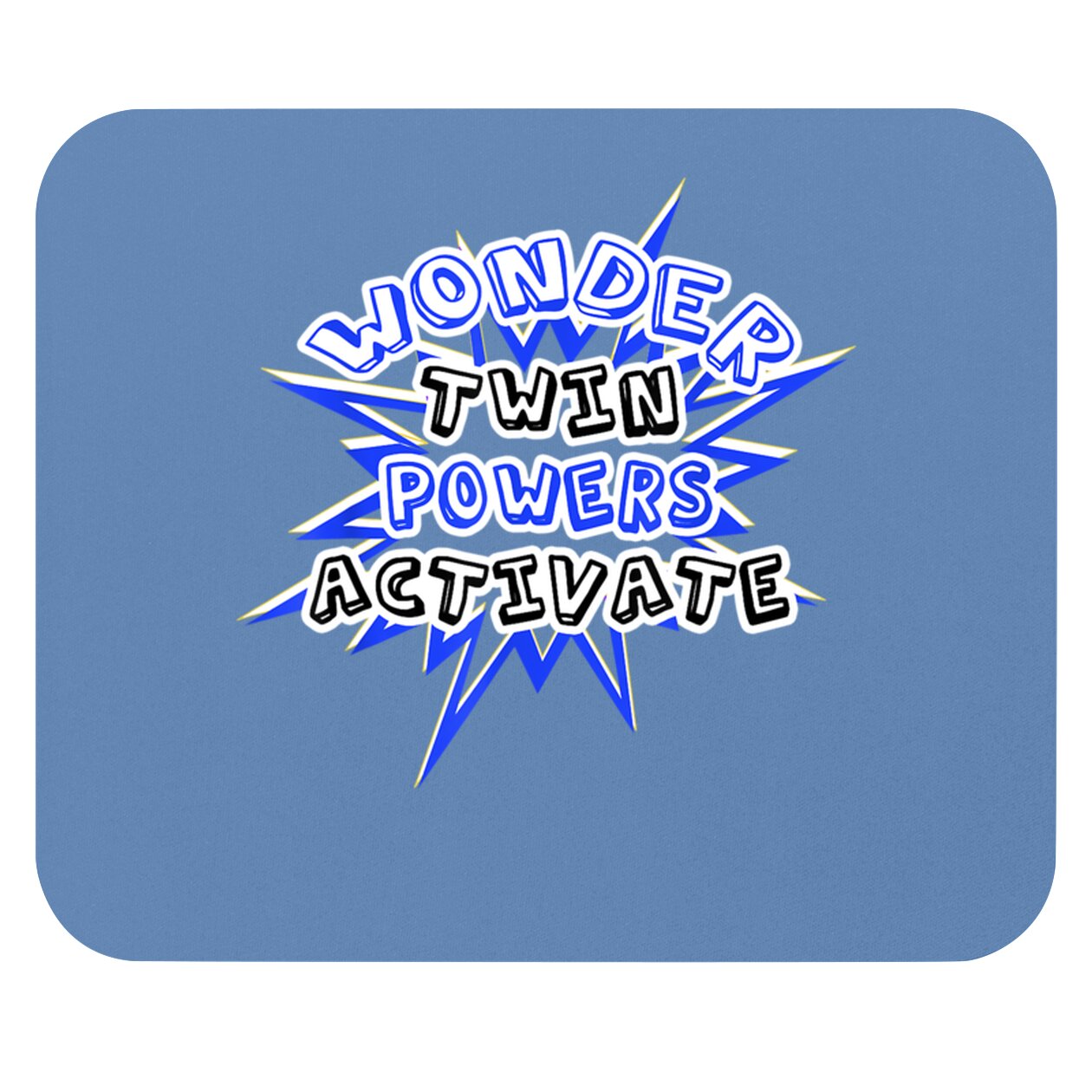 Wonder Twin Powers Activate Mouse Pads Funny Twin Saying Designed ...