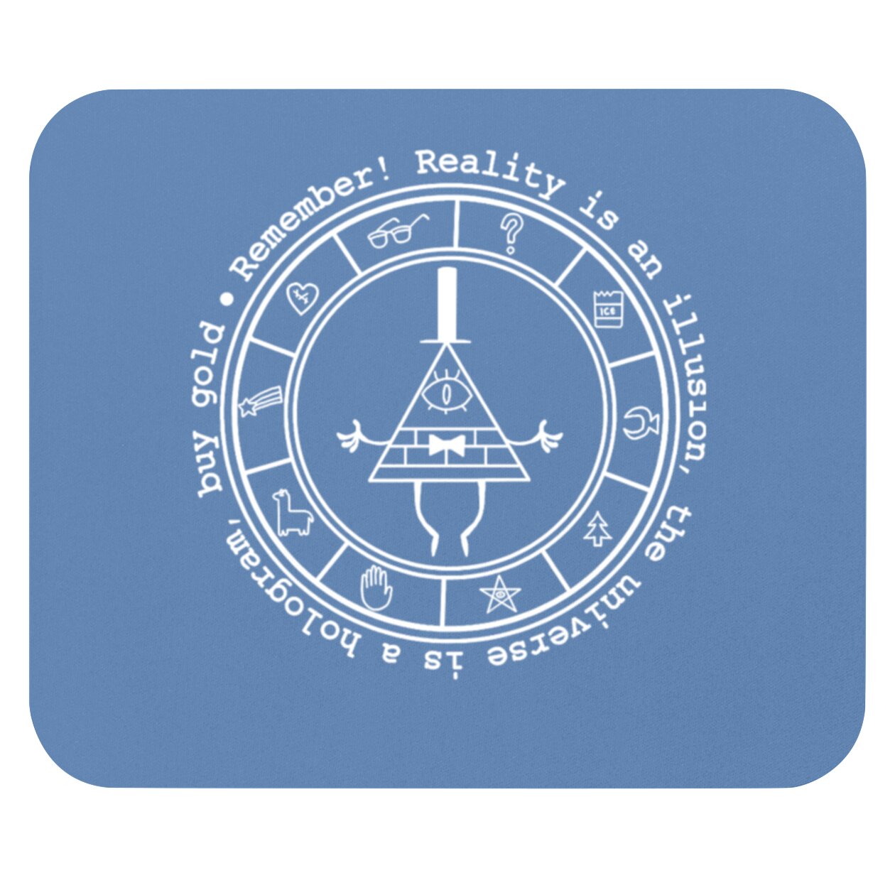 Bill Cipher - Bill Cipher - Reality Is An Illusi Mouse Pads Designed ...