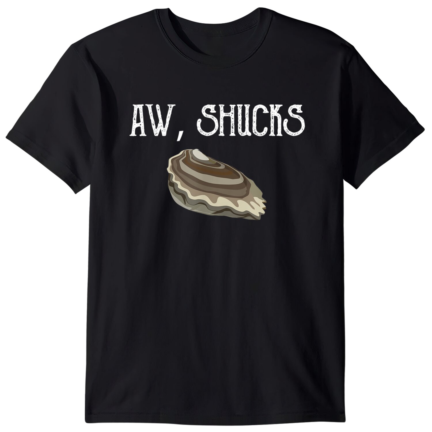 Aw Shucks Meme T-Shirt Aw Shucks Raw Oyster Lover Seafood Food Pun Meme ...