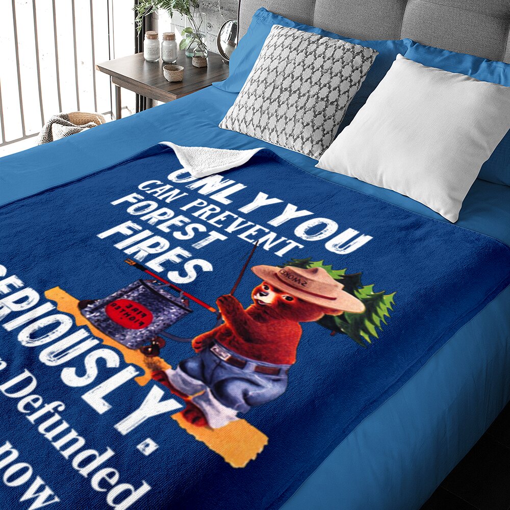 Only You Can Prevent Forest Fires Baby Blankets Only You Can Prevent ...