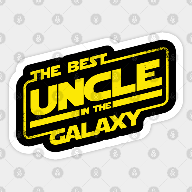 The Best Uncle In The Galaxy - Uncle - Sticker Designed & Sold By ...