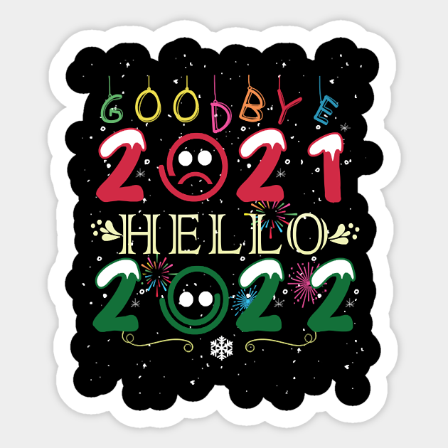 New Year 2022 Goodbye 2021 Hello 2022 - New Year 2022 - Sticker