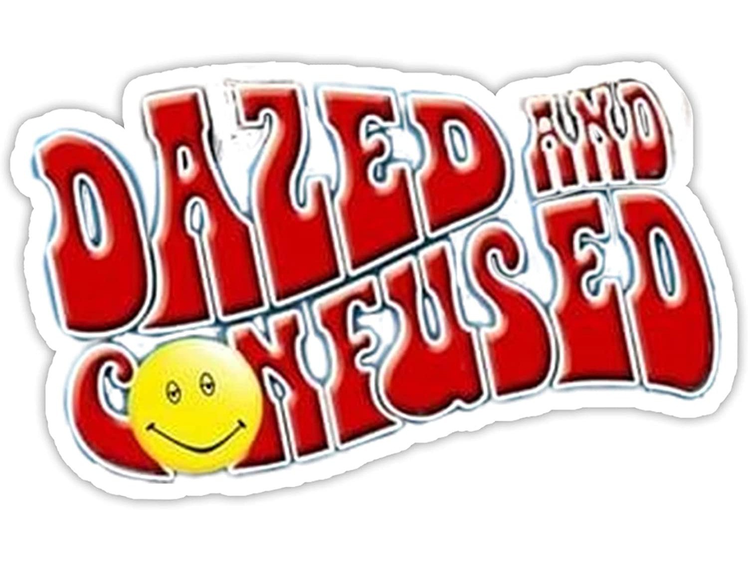 Dazed And Confused Sticker 2"