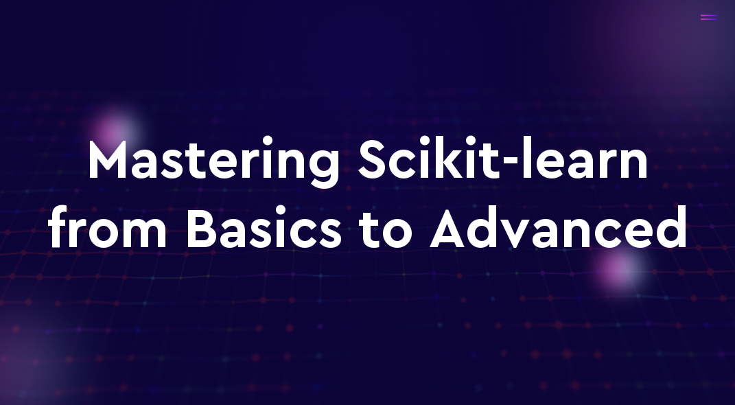 Mastering Scikit Learn From Basics To Advanced Procodebase