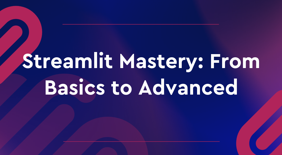 Streamlit Mastery: From Basics to Advanced | Procodebase