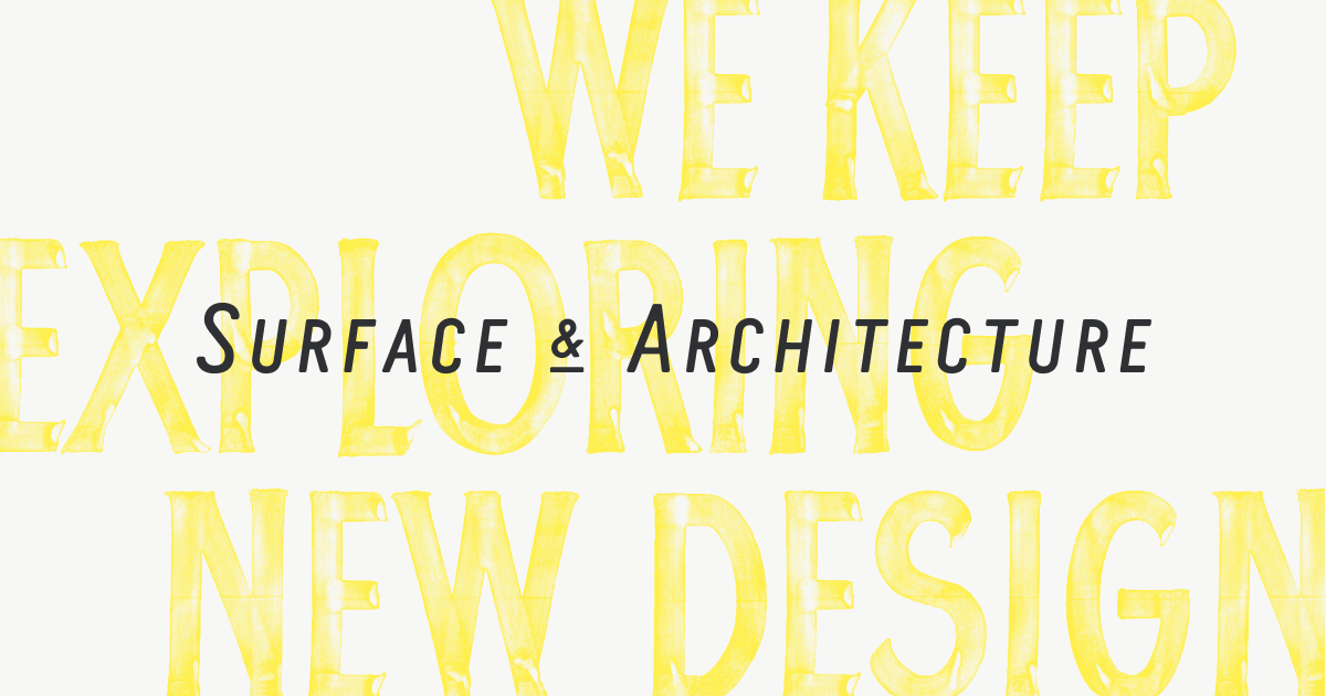 Surface&Architecture｜体験をデザインする