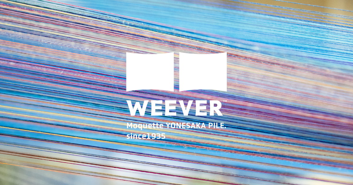 ABOUT｜WEEVER｜和歌山県・高野口発 モケット専門ブランド – 一生モノのプレミアムクロス