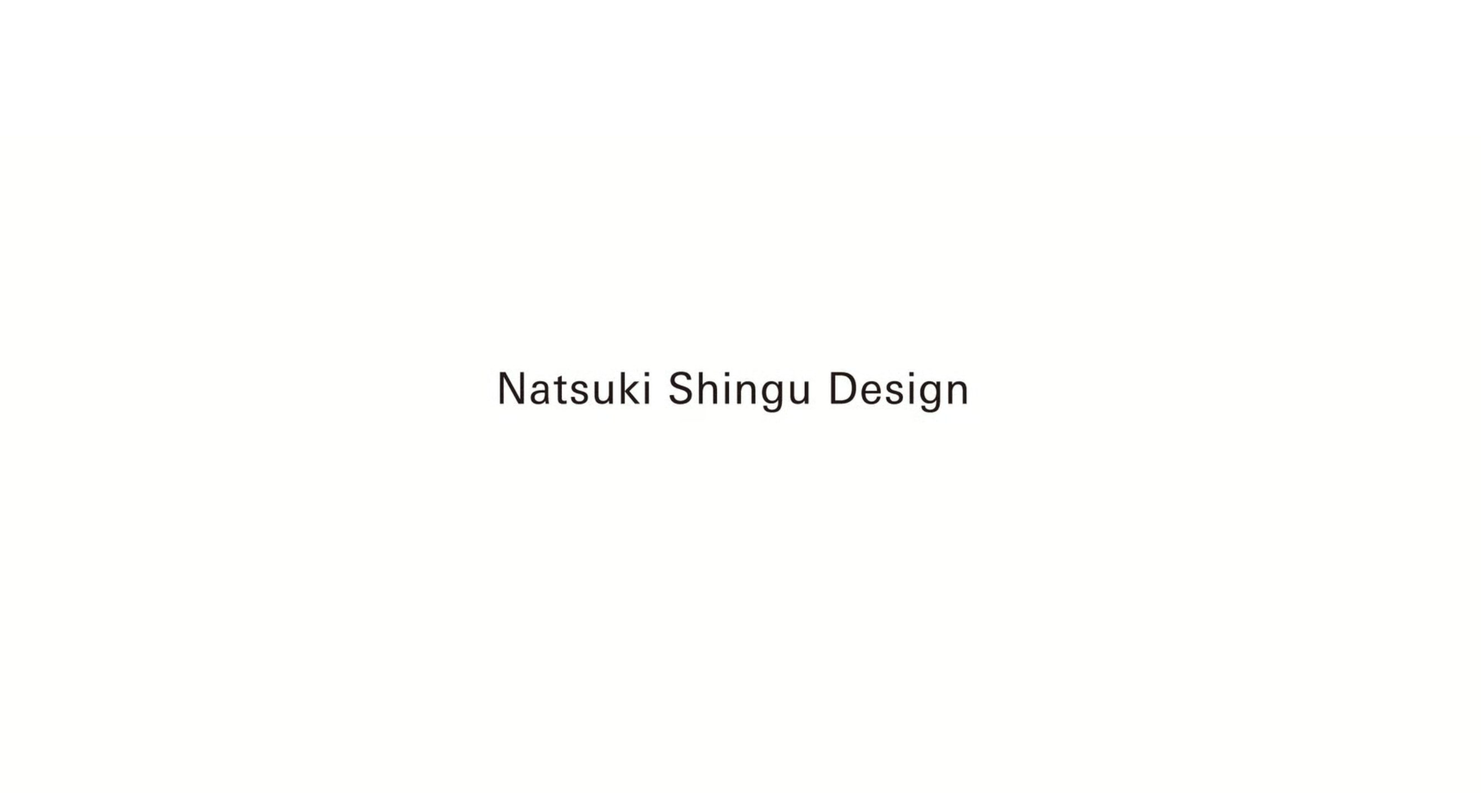 about / Natsuki Shingu Design