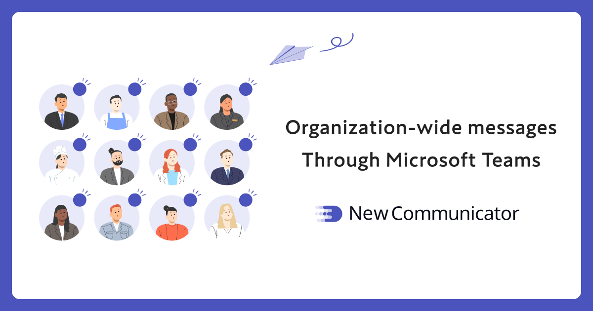 “NewCommunicator” a customizable organization-wide instant messaging app for Microsoft Teams.