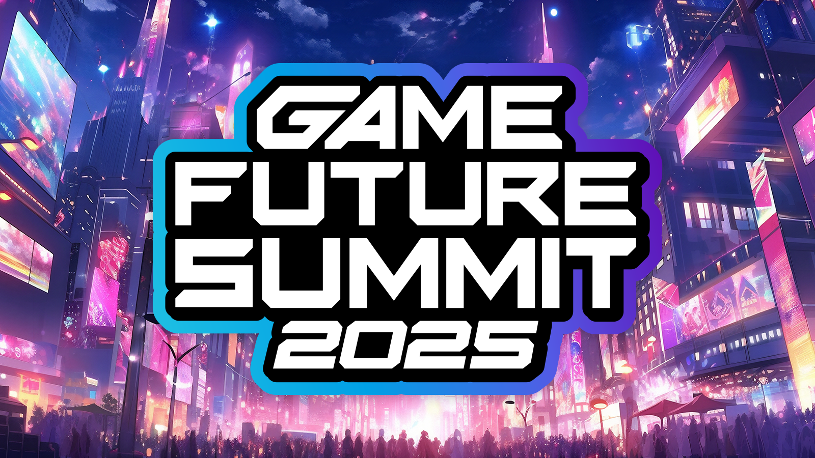 GAME FUTURE SUMMIT 2025