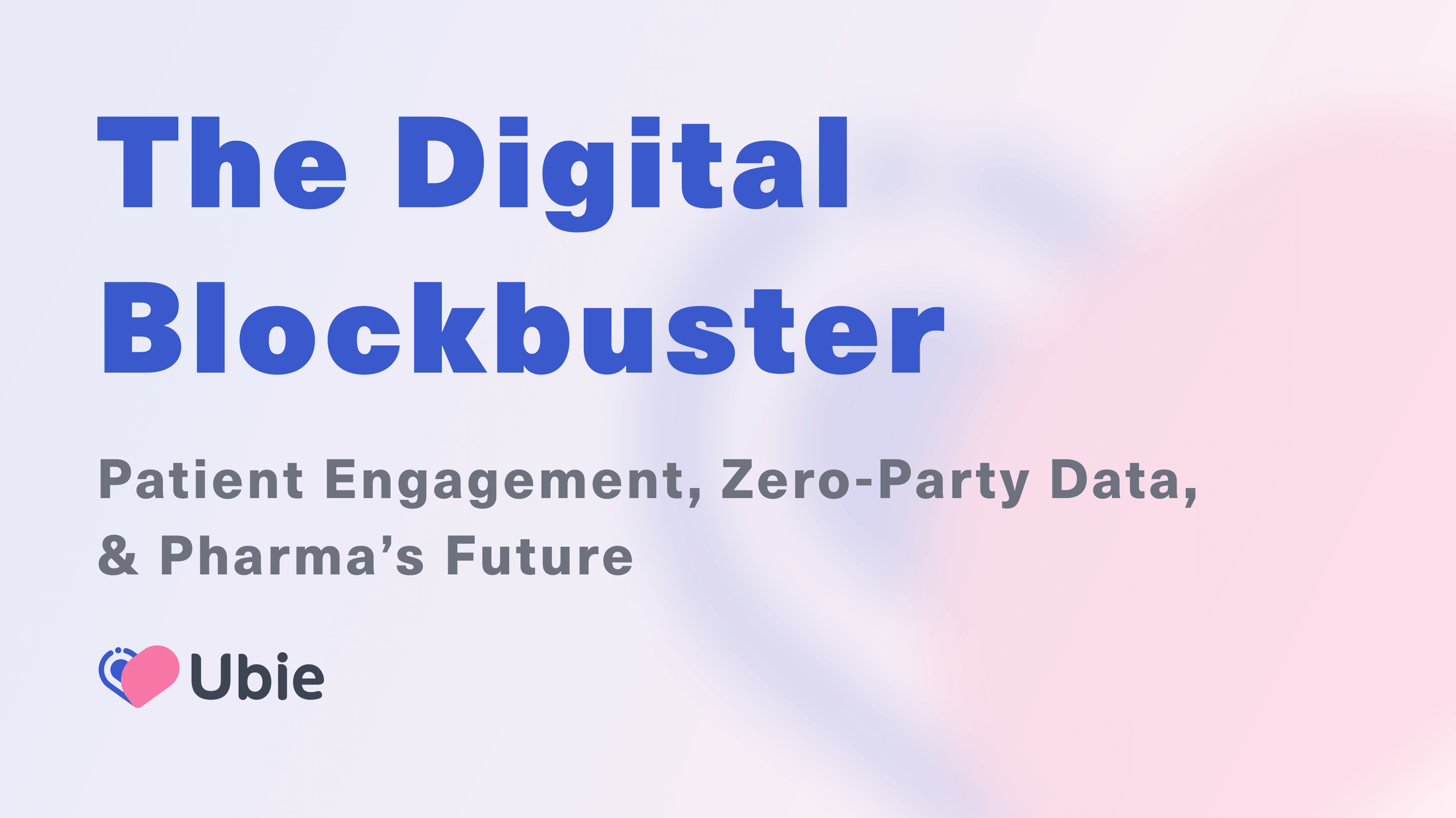 The Digital Blockbuster: Patient Engagement, Zero-Party Data, & Pharma ...