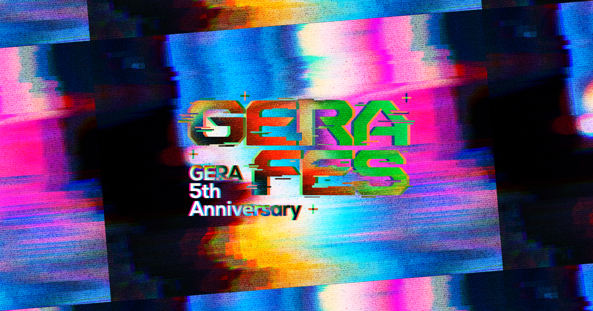 GERA-ラジオアプリ｜GERA FES - GERA 5th Anniversary