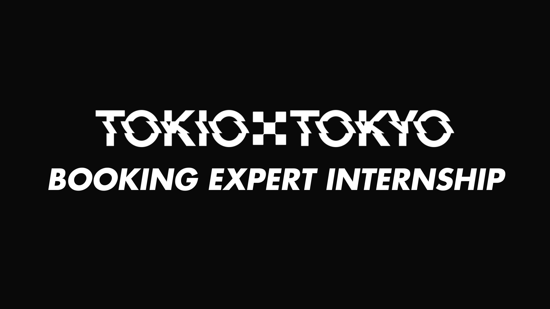 TOKIO TOKYO | BOOKING EXPERT INTERNSHIP