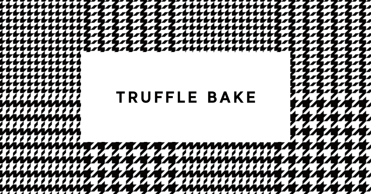 TRUFFLE BAKE
