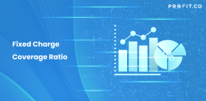 Fixed Charge Coverage Ratio | Financial KPIs | Profit.co