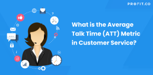 What is average talk time in customer Service? | Profit.co