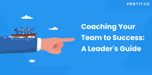 Coaching Your Team to Achieve Success: A Leader's Guide