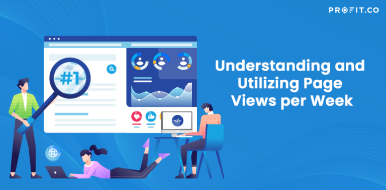 Understanding and Utilizing Page Views per Week | Profit.co Understanding and Utilizing Page Views per Week | Profit.co