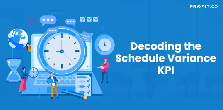 Decoding the Schedule Variance KPI | Profit.co