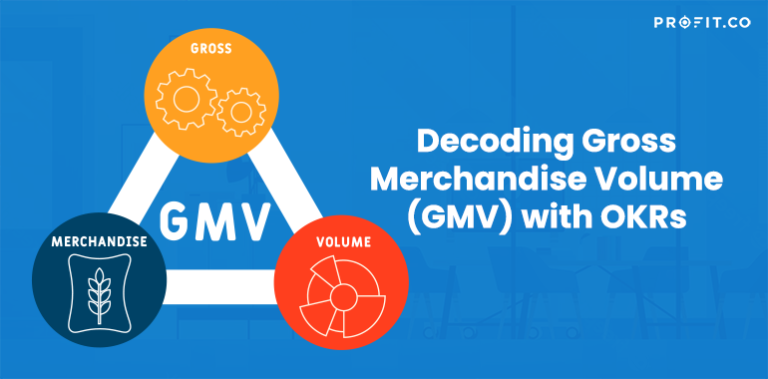 Decoding Gross Merchandise Volume KPI with OKRs | Profit.co