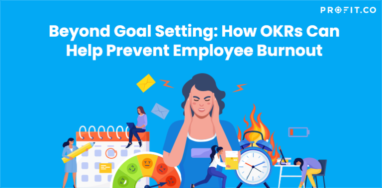 Beyond Goal Setting: How OKRs Can Help Prevent Employee Burnout