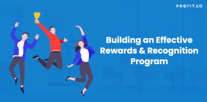 Building an Effective Recognition and Rewards Program