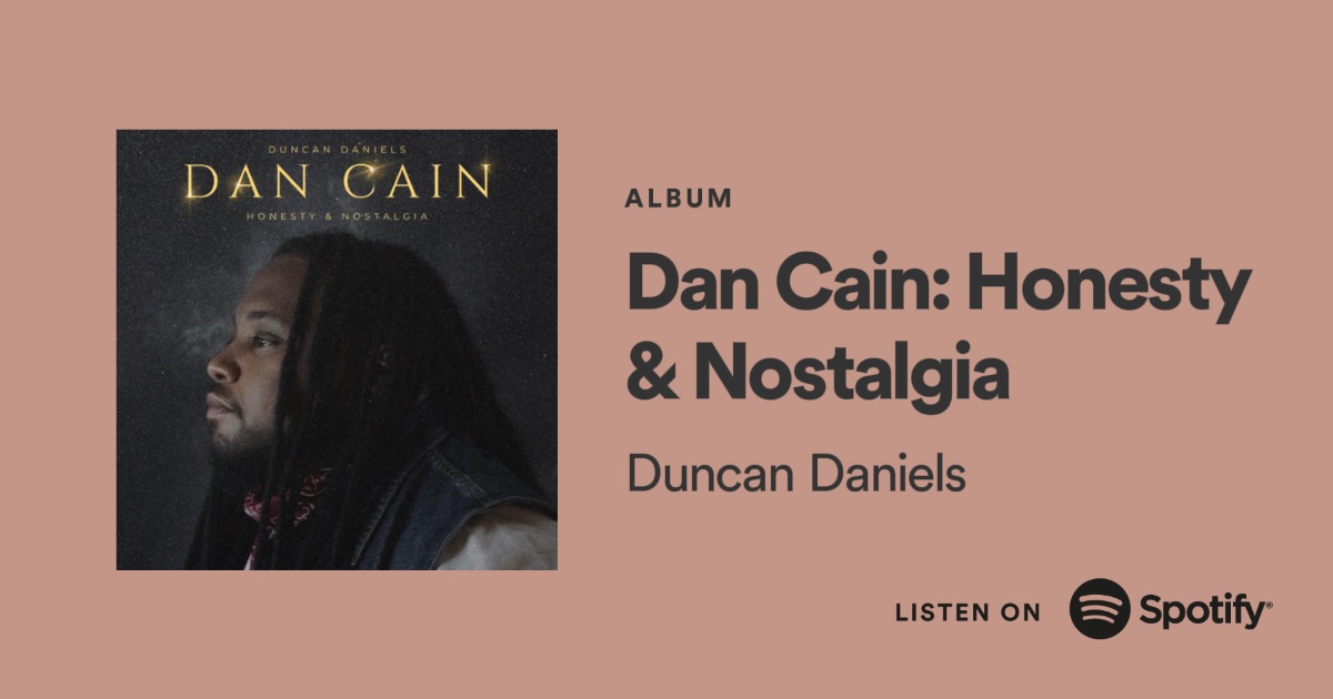 Dan Cain: Honesty & Nostalgia