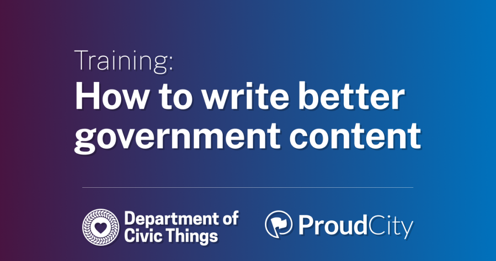 Training: How to write better government content - Department of Civic ...