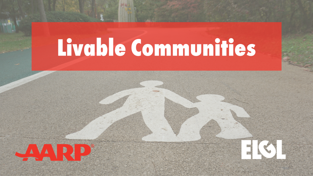 Contribute to AARP & ELGL's Livable Communities Series - ELGL