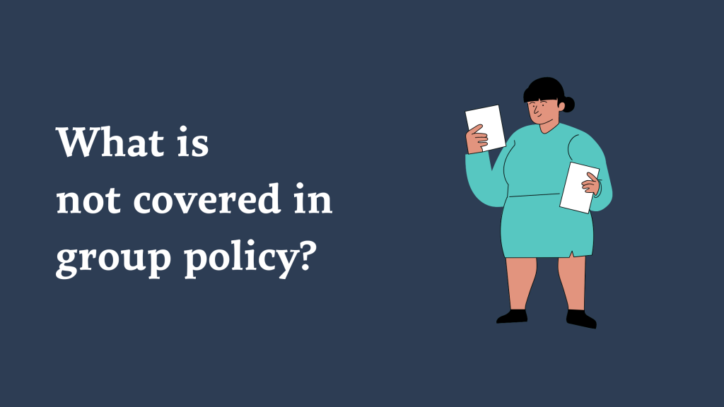 General Exclusions Under Group Health Insurance General Exclusions Under Group Health Insurance