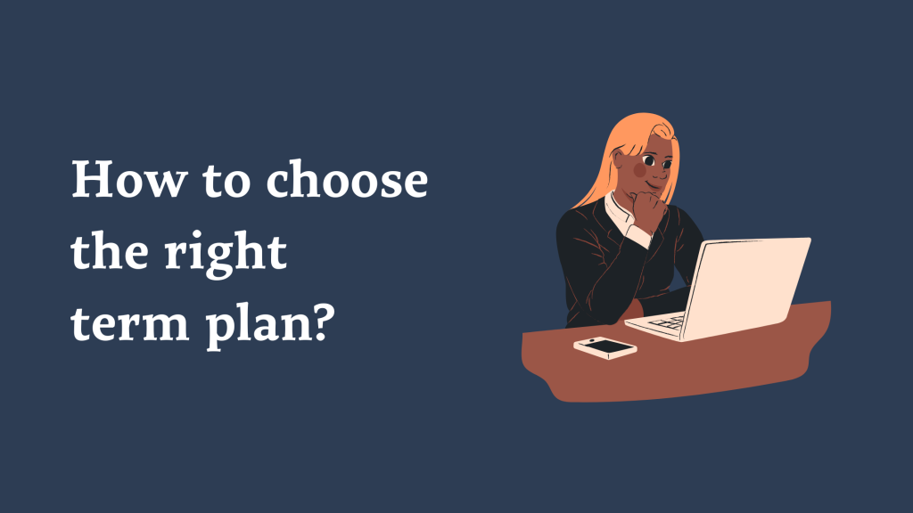 What to Consider When Choosing a Term Plan – Plum Blog