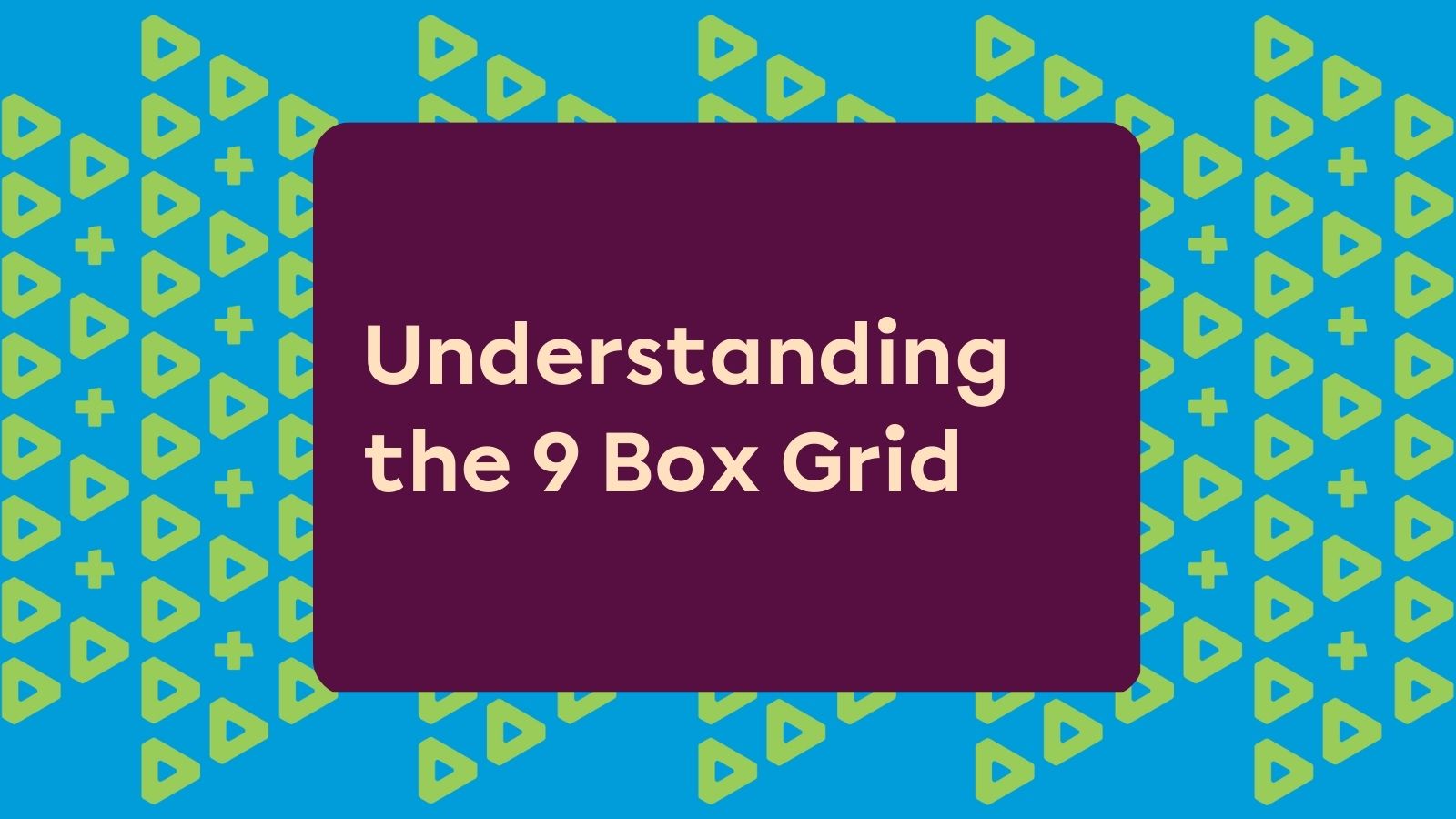 Understanding The 9 Box Grid Plum Blog
