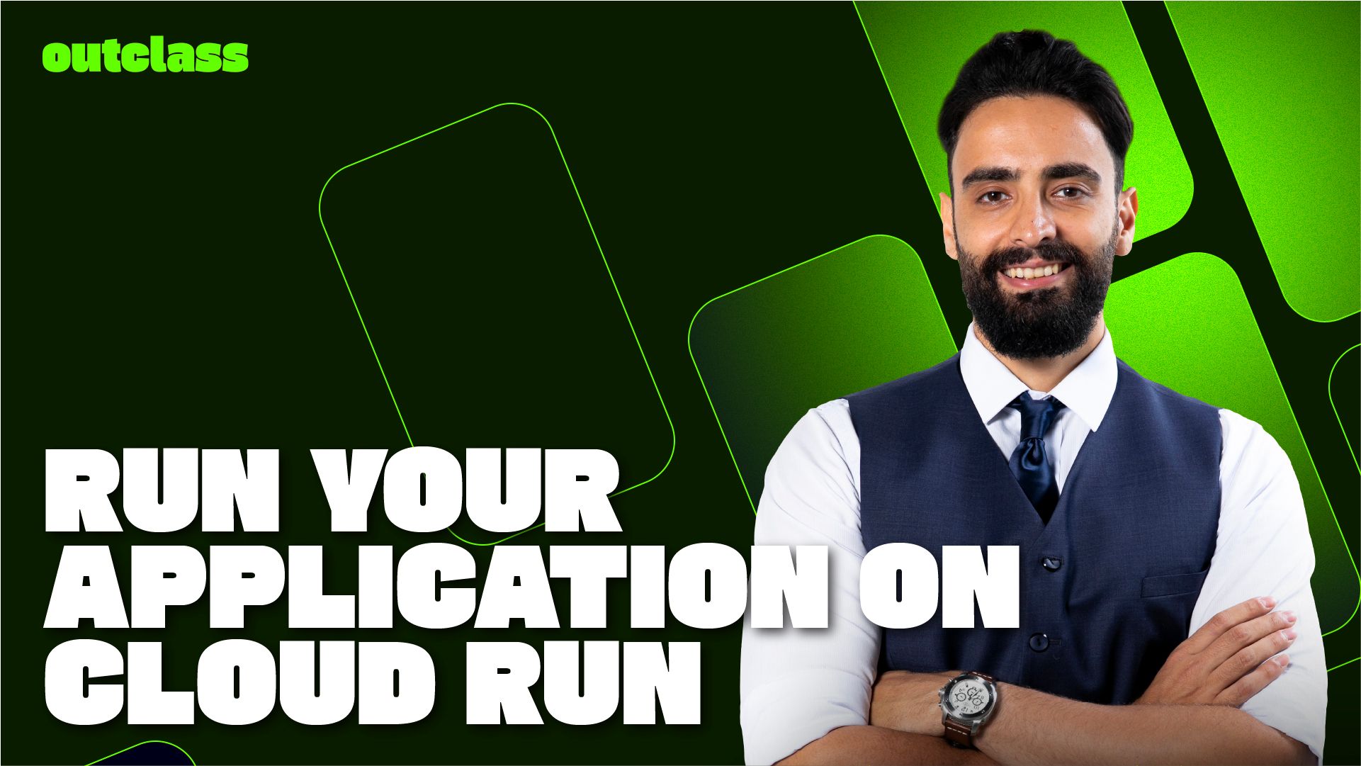 Run Your Application on Cloud Run | Outclass
